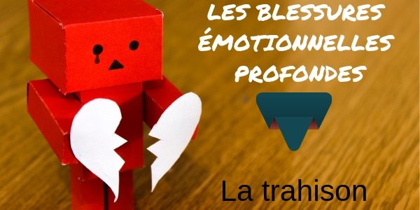 Connaitre Blessure de trahison: pourquoi j'ai du mal à faire confiance