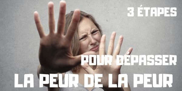 3 étapes pour ne plus avoir peur de la peur • Angoisse phobie • Morbihan